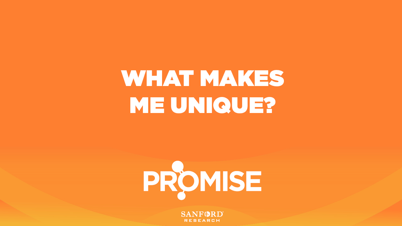 What Makes Me Unique? | Slideshow | Sanford PROMISE